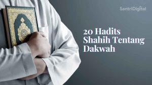 20 Hadits Pendek Tentang Dakwah yang Mudah Dihafal