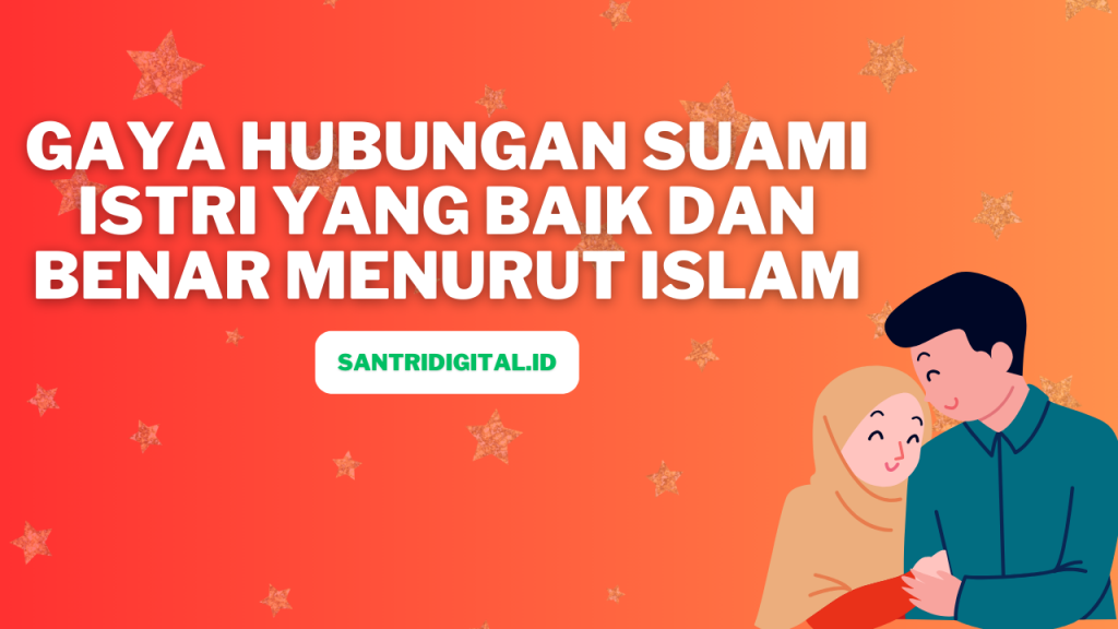 Gaya Hubungan Suami Istri yang Baik dan Benar Menurut Islam - Santri Digital