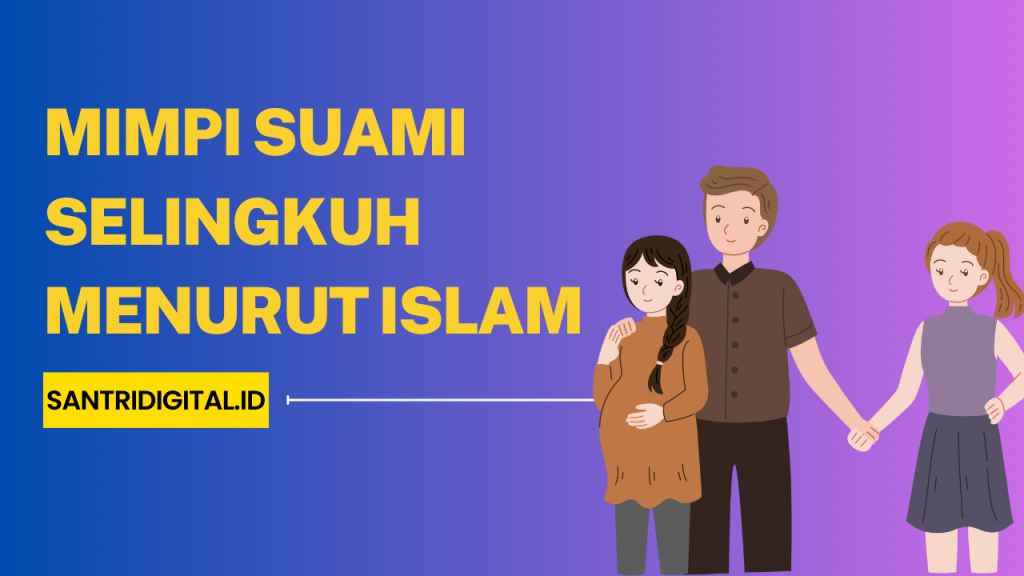 Mimpi Suami Selingkuh Menurut Islam - Santri Digital