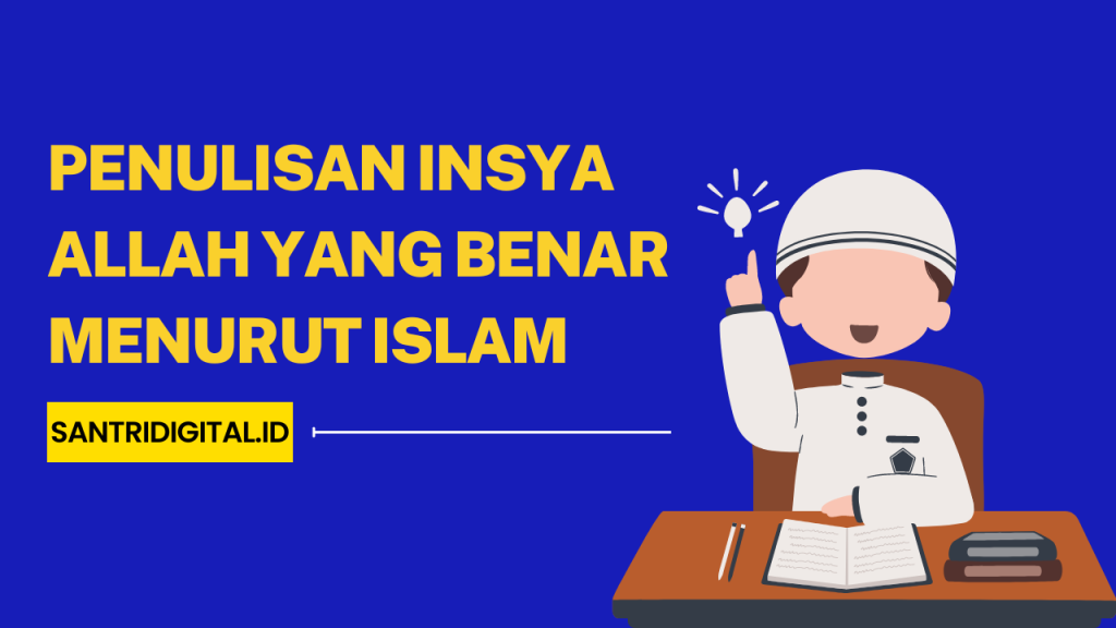 Penulisan Insya Allah yang Benar Menurut Islam - Santri Digital