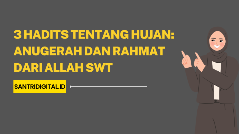 3 Hadits Tentang Hujan: Anugerah dan Rahmat dari Allah SWT - Santri Digital