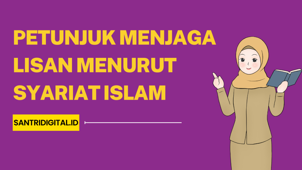 Petunjuk Menjaga Lisan Menurut Syariat Islam - Santri Digital
