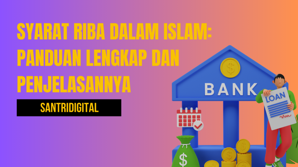 Syarat Riba dalam Islam: Panduan Lengkap dan Penjelasannya - Santri Digital