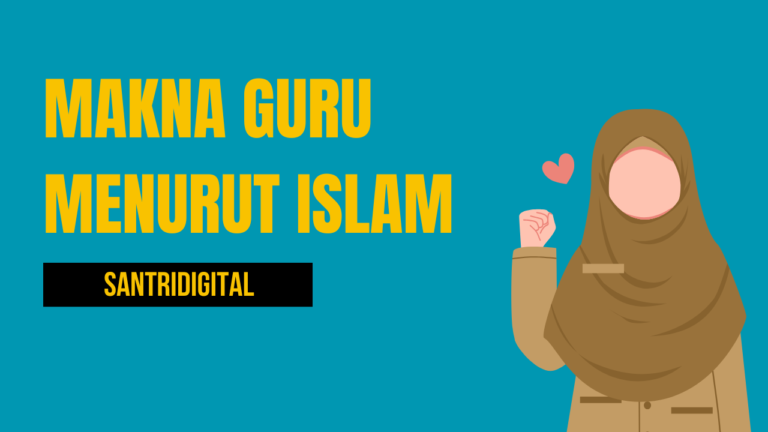 Makna Guru Menurut Islam - Santri Digital