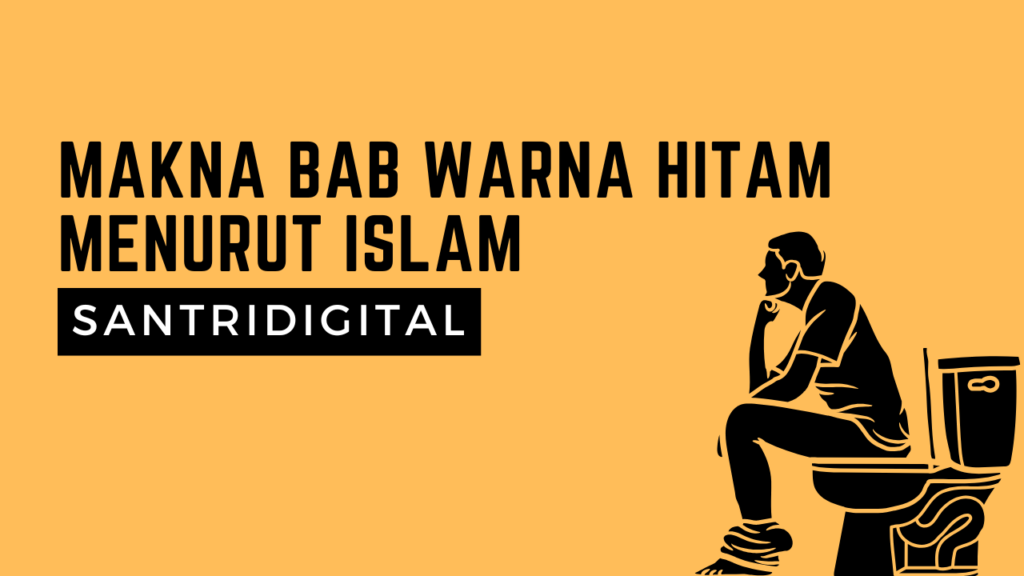 Makna Bab Warna Hitam Menurut Islam - Santri Digital