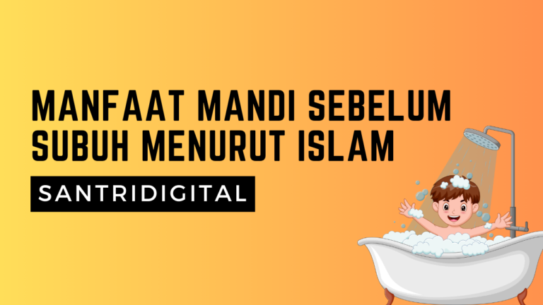 Manfaat Mandi Sebelum Subuh Menurut Islam - Santri Digital